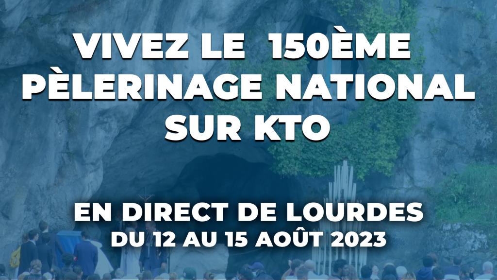 Suivez le 150ème Pèlerinage national à Lourdes — KTOTV