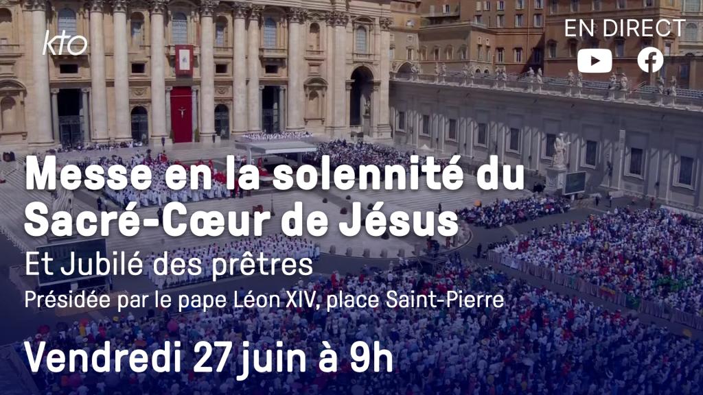 Solennité du Sacré-Cœur de Jésus, vendredi 27 juin 2025 — KTOTV