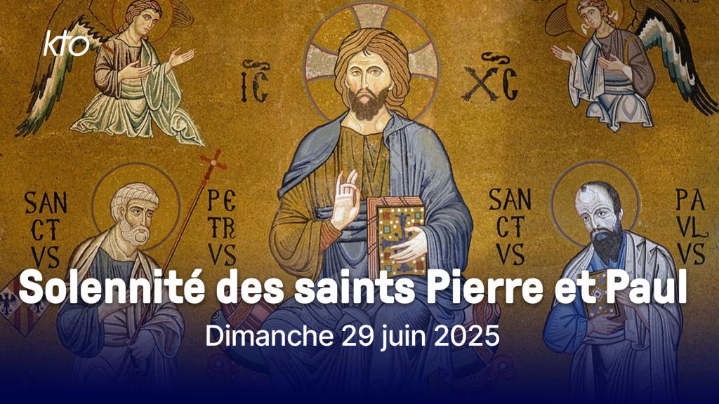 Célébrez la solennité des saints Pierre et Paul sur KTO — KTOTV